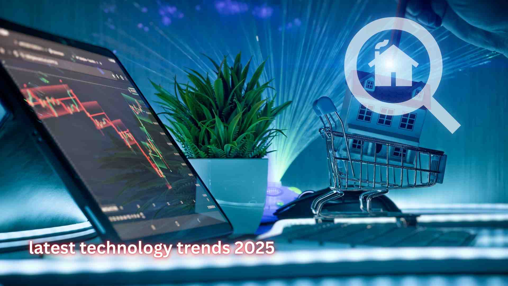 Latest Technology Trends 2025: What’s Changing the World 🌐